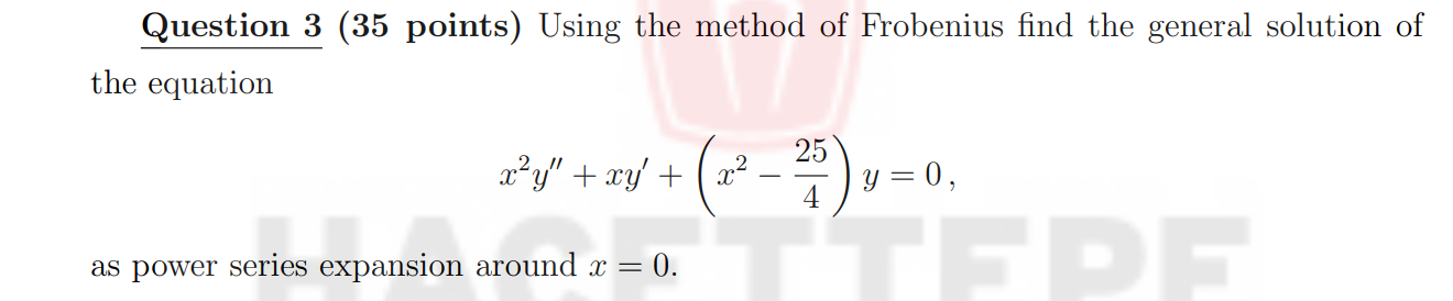 Solved Question 3 (35 points) Using the method of Frobenius | Chegg.com