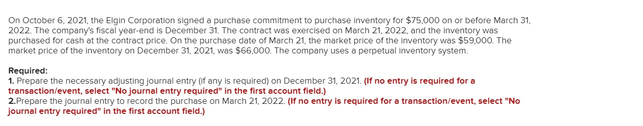 Solved On October 6, 2021, the Elgin Corporation signed a | Chegg.com