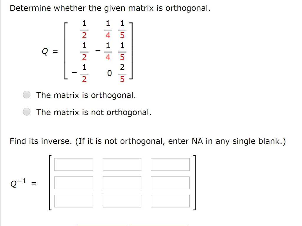 Solved Determine whether the given matrix is orthogonal. 2 4 | Chegg.com