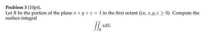 Solved Problem 3 (10pt). Let R be the portion of the plane | Chegg.com