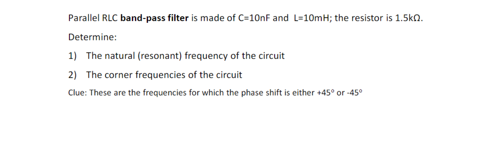 Solved Parallel RLC band-pass filter is made of C=10nF and | Chegg.com