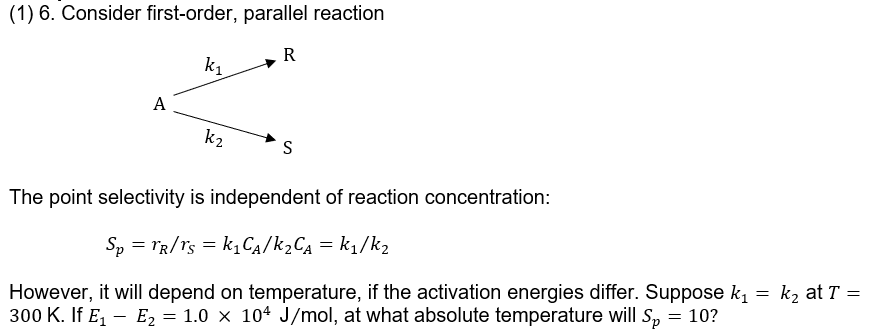 Solved (1) 6. Consider first-order, parallel reaction R ki A | Chegg.com