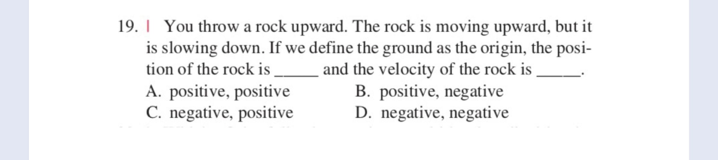 Solved 19. I You throw a rock upward. The rock is moving | Chegg.com