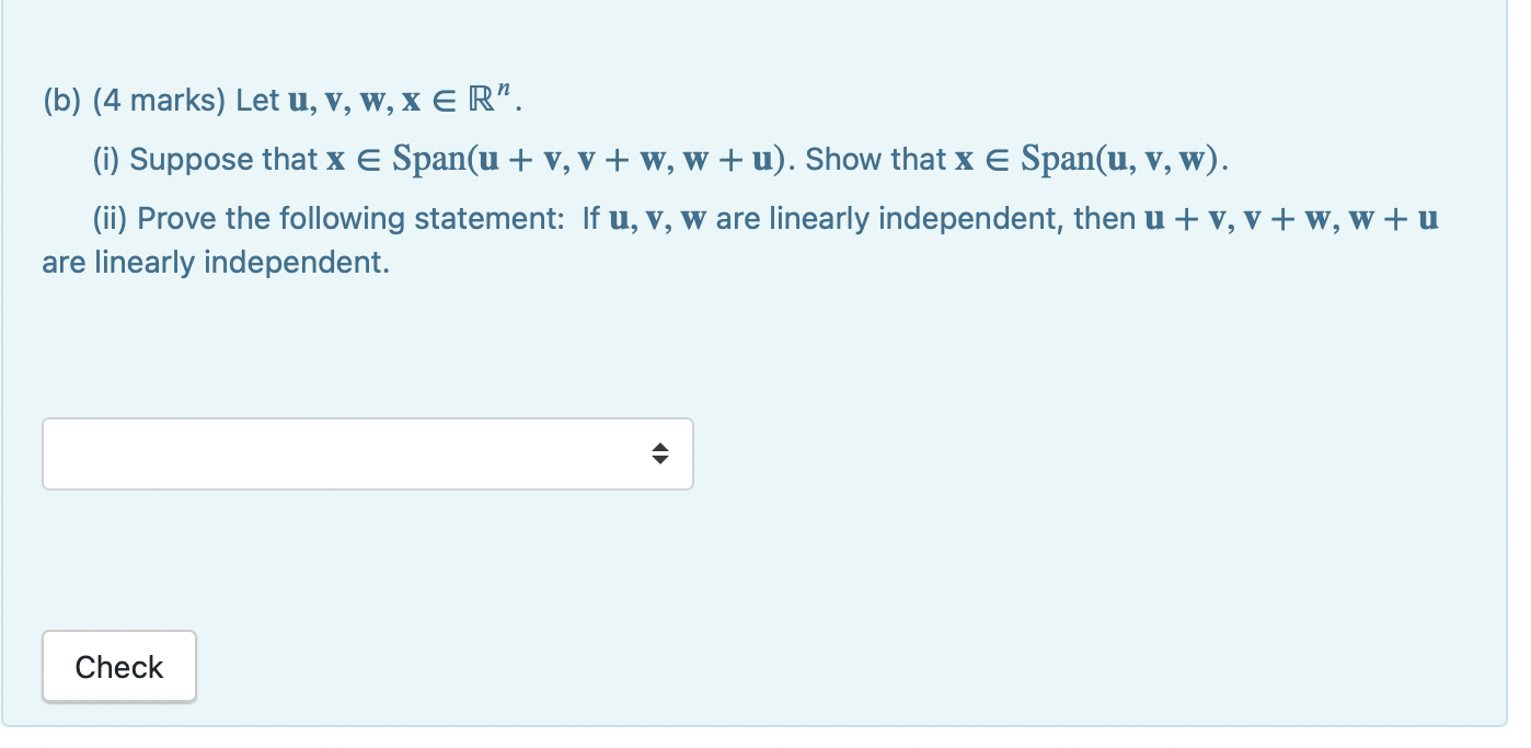 Solved (b) (4 marks) Let u,v,w,x∈Rn. (i) Suppose that | Chegg.com