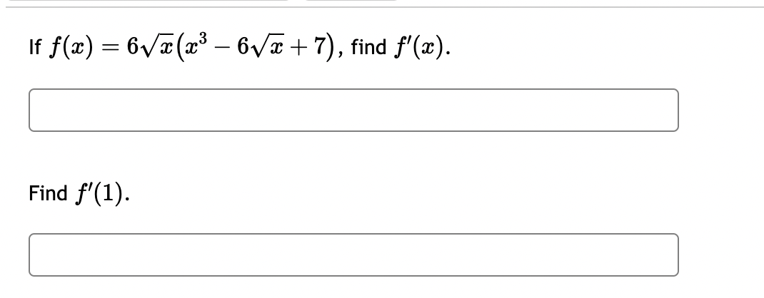 Solved If f(x)=6x(x3−6x+7) Find f′(1) | Chegg.com