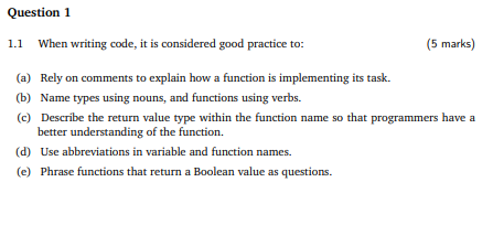 Solved 1.1 When writing code, it is considered good practice | Chegg.com