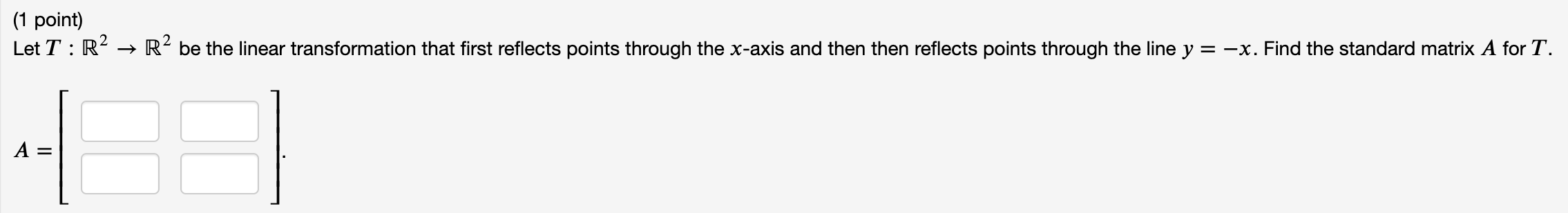 Solved (1 point) Let T : R2 + R2 be the linear | Chegg.com