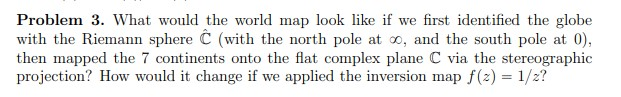 Solved Problem 3. What would the world map look like if we | Chegg.com