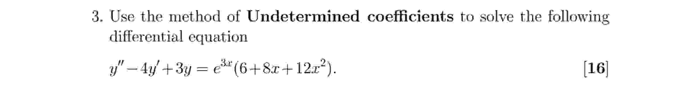 Solved Use the method of Undetermined coefficients to solve | Chegg.com