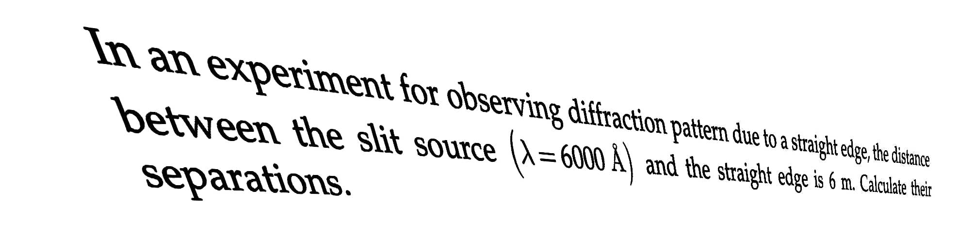 Solved In an experiment for observing diffraction pattern | Chegg.com