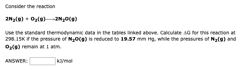 Solved Consider the reaction 2 N2( g)+O2( g) 2 N2O(g) Use | Chegg.com