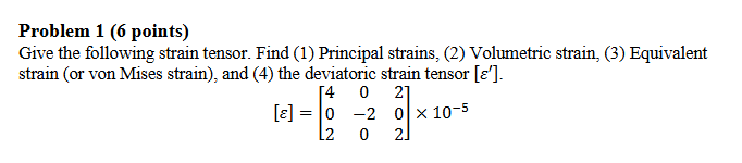 Solved Problem 1 (6 ﻿points)Give the following strain | Chegg.com