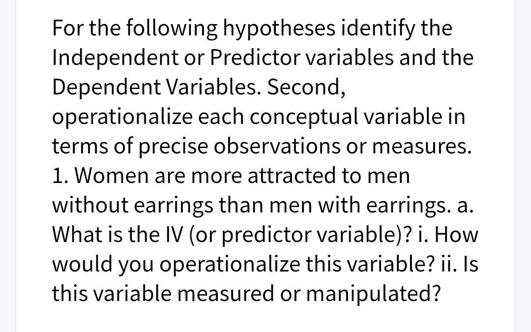 Solved For the following hypotheses identify the Independent | Chegg.com