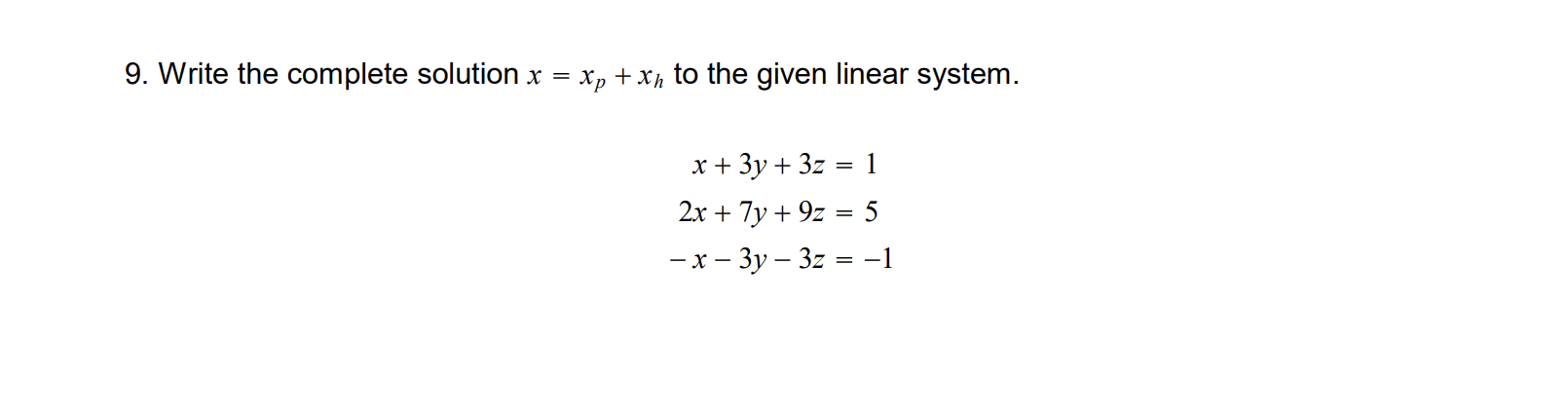 Solved 9. Write the complete solution x = xp + x n to the | Chegg.com