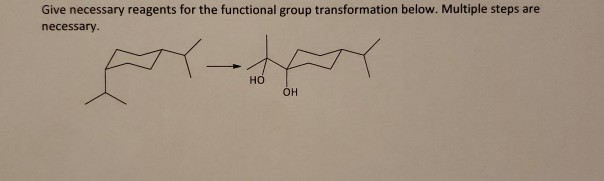 Solved Give necessary reagents for the functional group | Chegg.com