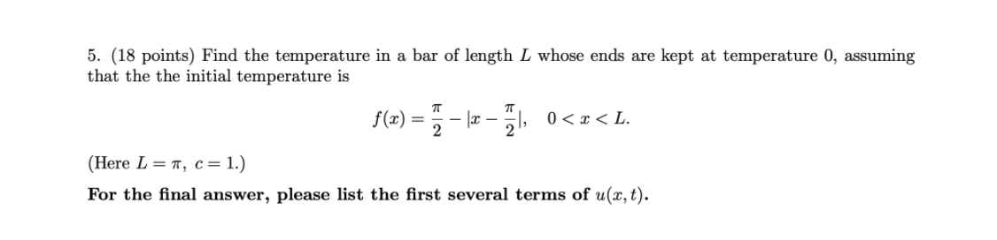 5. (18 points) Find the temperature in a bar of | Chegg.com
