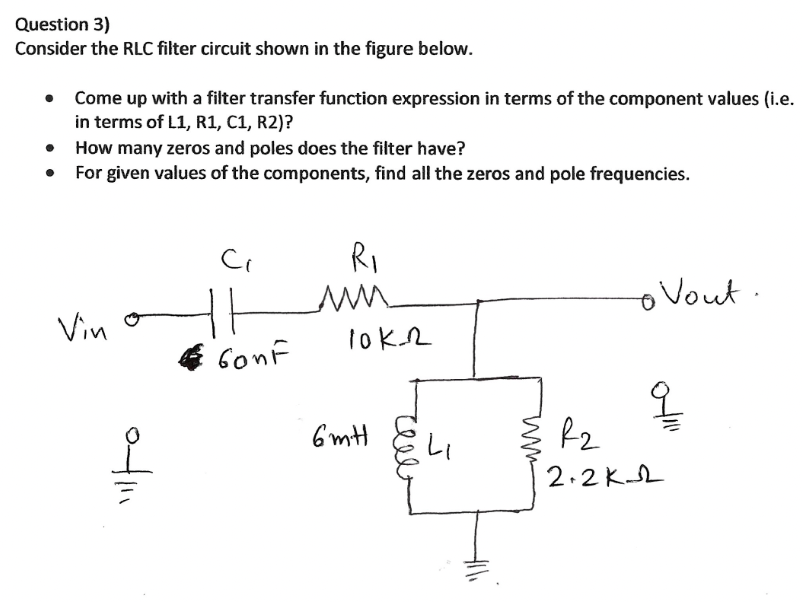 Solved Question 3) Consider the RLC filter circuit shown in | Chegg.com
