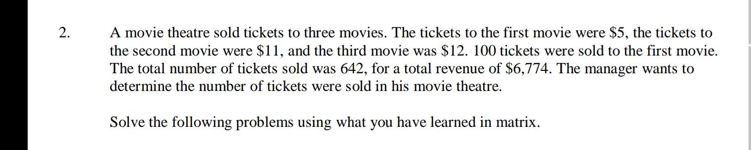 Solved 2. A movie theatre sold tickets to three movies. The | Chegg.com