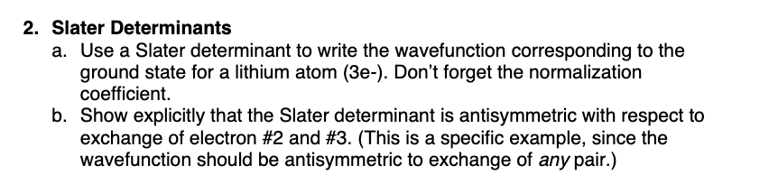 Solved 2. Slater Determinants a. Use a Slater determinant to | Chegg.com