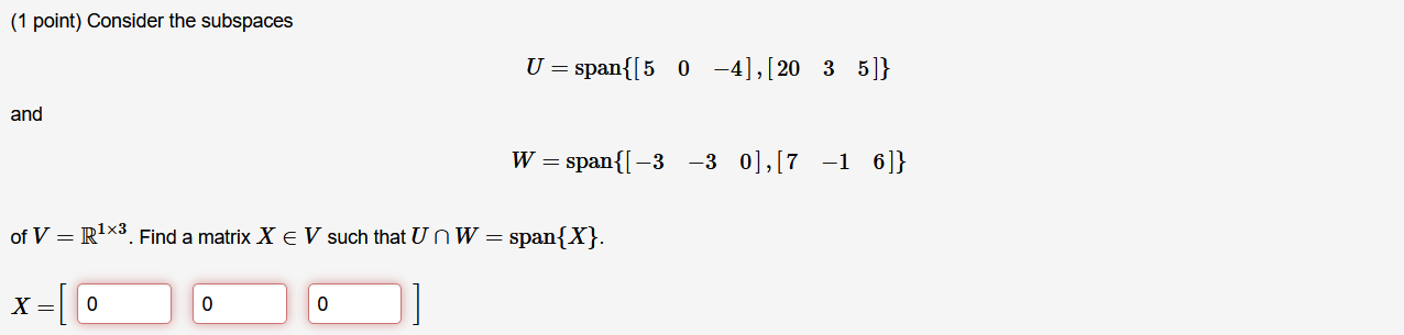Solved (1 point) Consider the subspaces U = span{[5 0 | Chegg.com