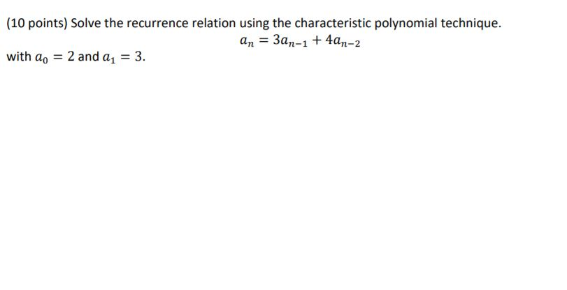 Solved (10 points) Solve the recurrence relation using the | Chegg.com