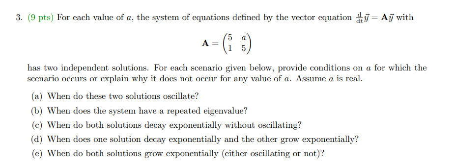 Solved 3. (9 pts) For each value of a, the system of | Chegg.com