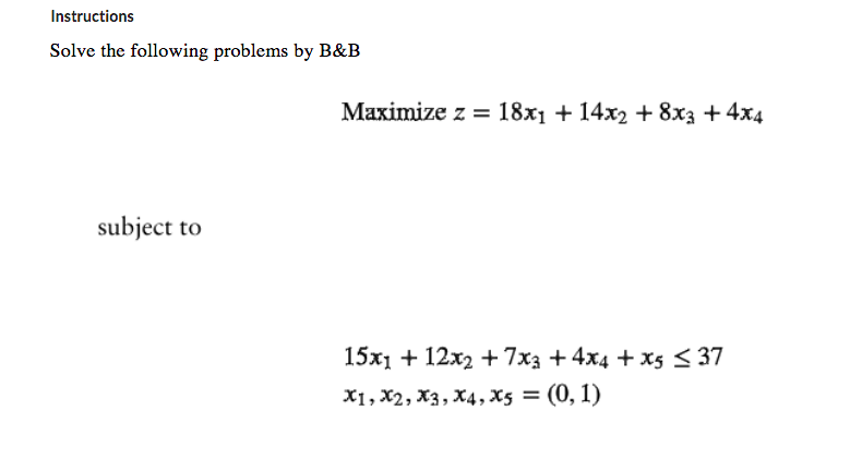 Solved Instructions Solve the following problems by B\&B | Chegg.com