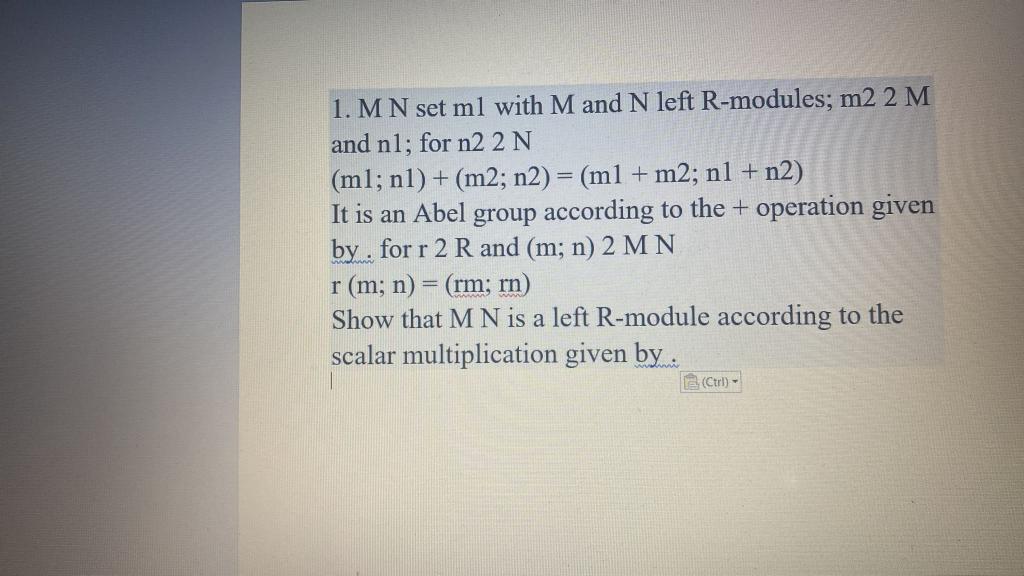 Solved 1. MN set m1 with M and N left R-modules; m22M and | Chegg.com
