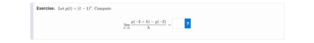 Solved Exercise. Let p(t) (t 1)3. Compute mP-3+ h)-p-3) | Chegg.com