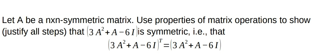 Solved Let A be a nxn-symmetric matrix. Use properties of | Chegg.com