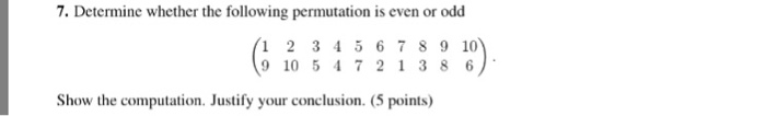 Solved 7. Determine whether the following permutation is | Chegg.com
