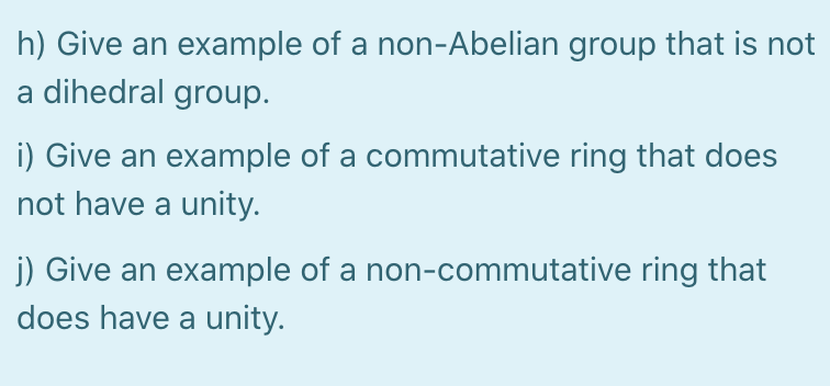 Solved h) Give an example of a non-Abelian group that is not | Chegg.com