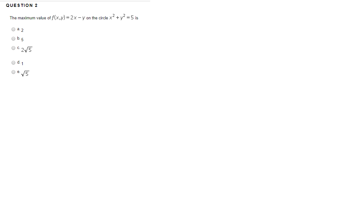 Solved QUESTION 2 The maximum value of f(x,y) = 2x -y on the | Chegg.com