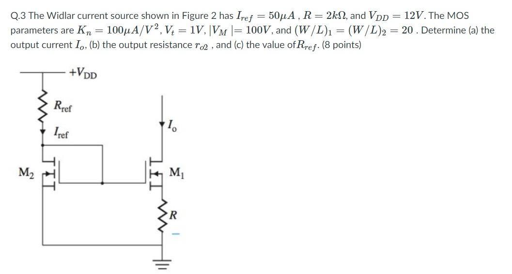 Solved Q.3 The Widlar current source shown in Figure 2 has | Chegg.com
