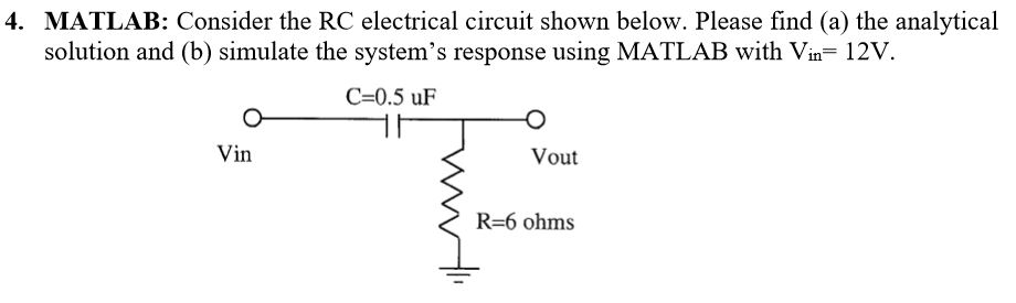 Solved 4. MATLAB: Consider the RC electrical circuit shown | Chegg.com