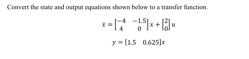 Solved Convert the state and output equations shown below to | Chegg.com