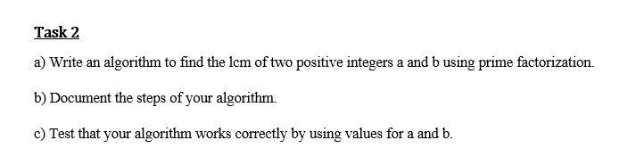 Solved Task 2 a) Write an algorithm to find the lcm of two | Chegg.com