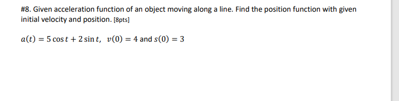 Solved 8 Given Acceleration Function Of An Object Moving