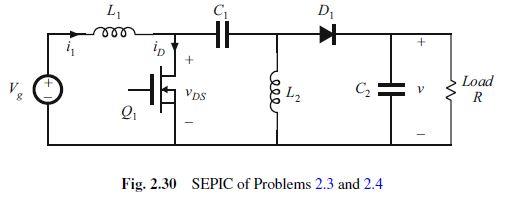 Solved 2.4 For the SEPIC of Problem 2.3, (a) Derive | Chegg.com
