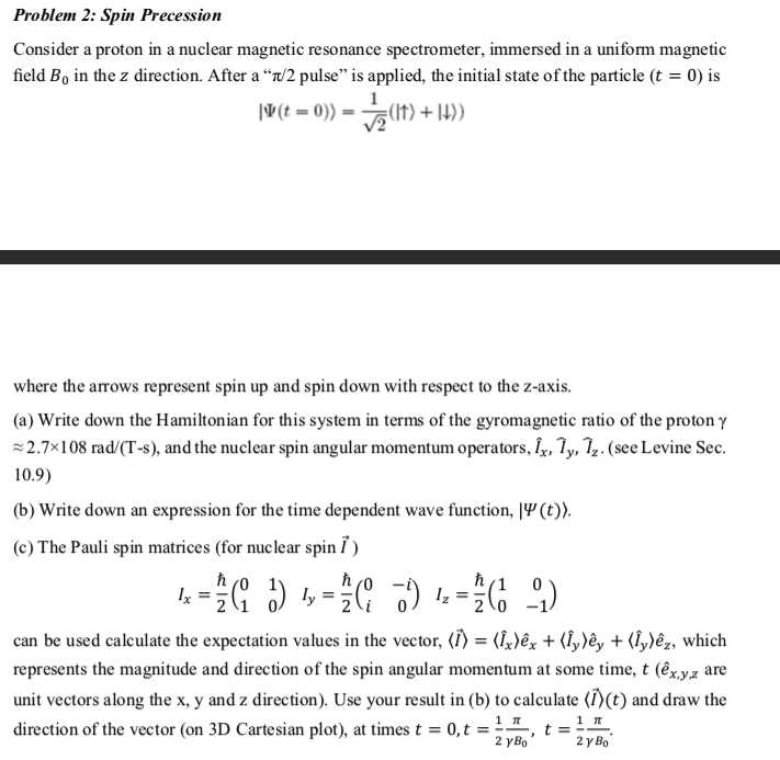 Solved Problem 2: Spin Precession Consider a proton in a | Chegg.com
