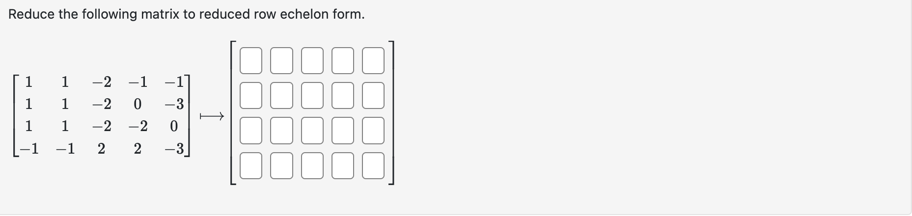 Solved Reduce the following matrix to reduced row echelon | Chegg.com