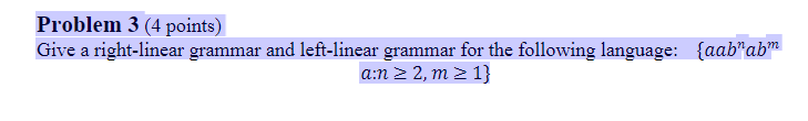 Solved Problem 3 (4 points) Give a right-linear grammar and | Chegg.com