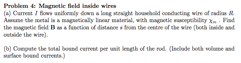 Solved Problem 4: Magnetic field inside wires (a) Current I | Chegg.com