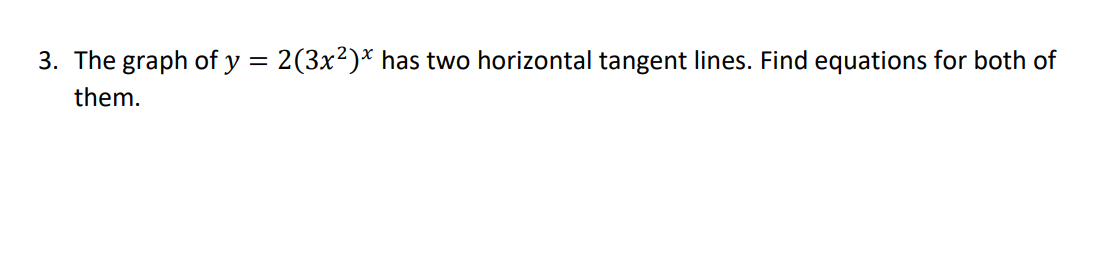 Solved 3. The graph of y=2(3x2)x has two horizontal tangent | Chegg.com