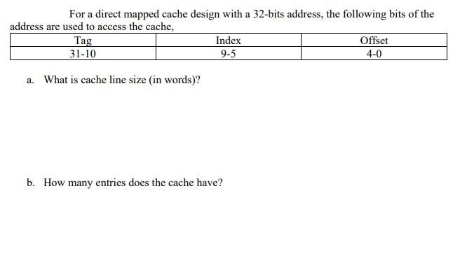 Solved For a direct mapped cache design with a 32-bits | Chegg.com