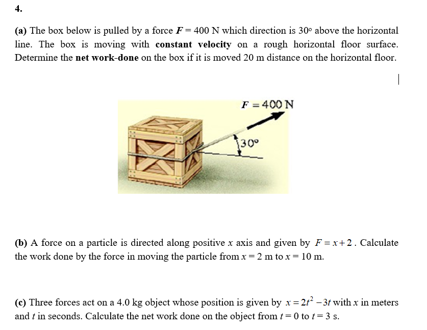 Solved 4. (a) The box below is pulled by a force F= 400 N | Chegg.com