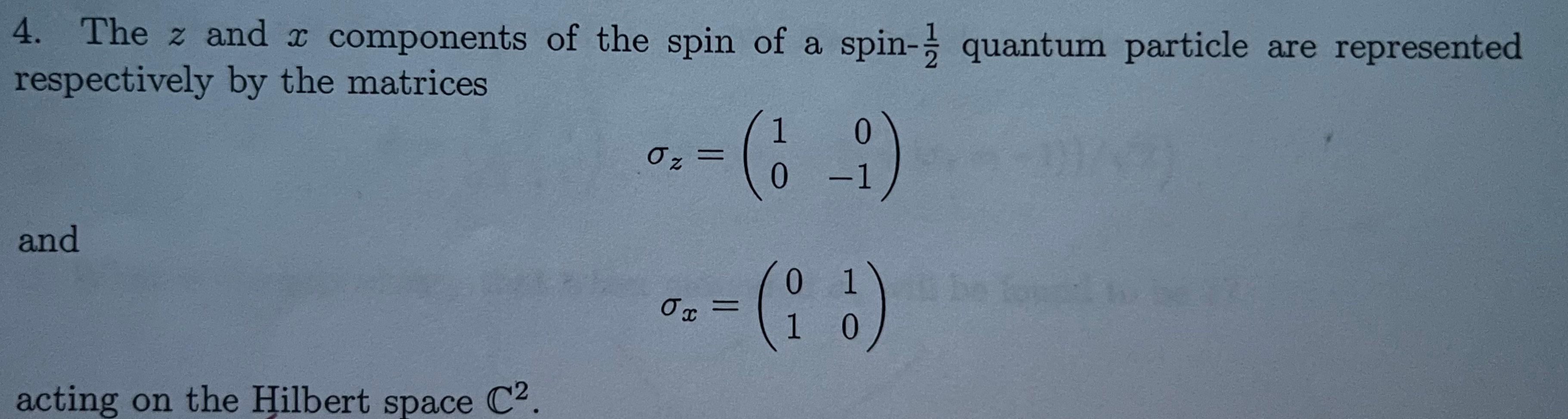 Solved 4. The z and x components of the spin of a spin- 21 | Chegg.com