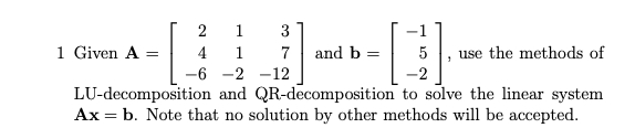 Solved Given A=⎣⎡24−611−237−12⎦⎤ and b=⎣⎡−15−2⎦⎤, use the | Chegg.com