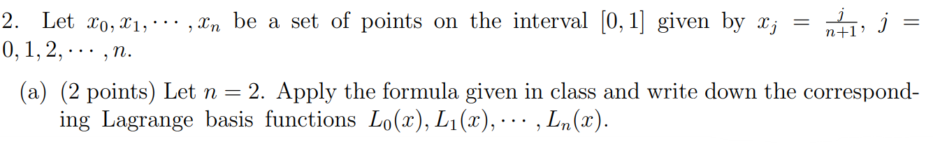 Solved 2. Let x0,x1,⋯,xn be a set of points on the interval | Chegg.com