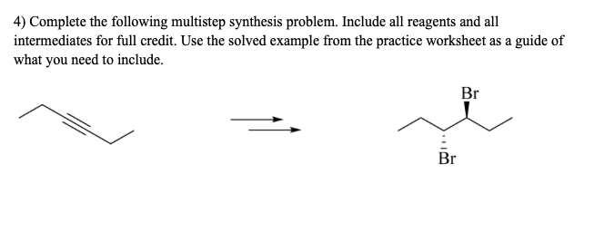 Solved 4) Complete the following multistep synthesis | Chegg.com